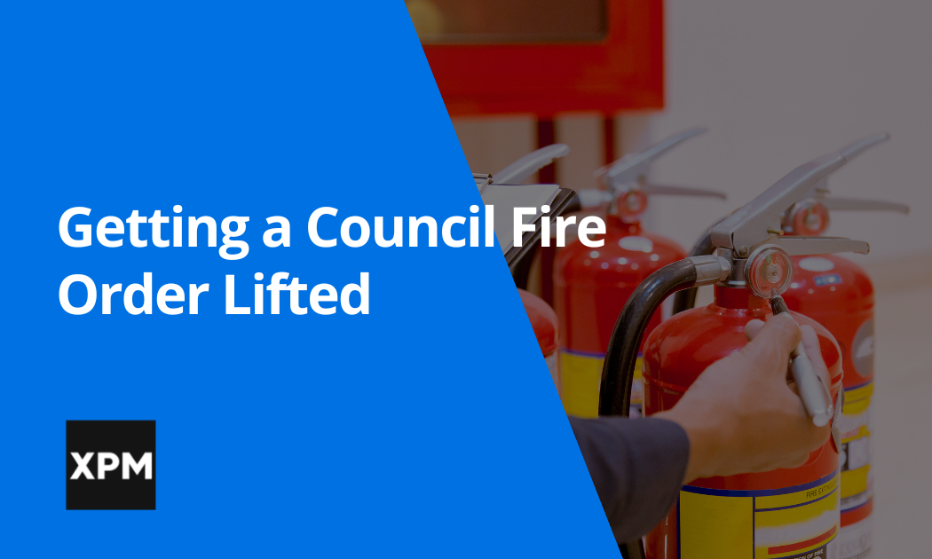 4 Steps To Get A Council Fire Order Lifted [Free Checklist]
