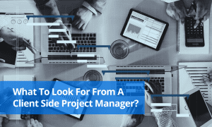 What Is A Client-Side Project Manager? What You Need To Know | XPM