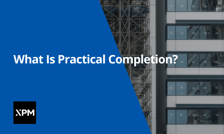 What Is Practical Completion in Construction? | XPM