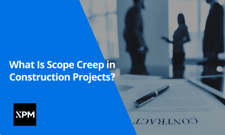 What Is Scope Creep in Construction Projects? | XPM